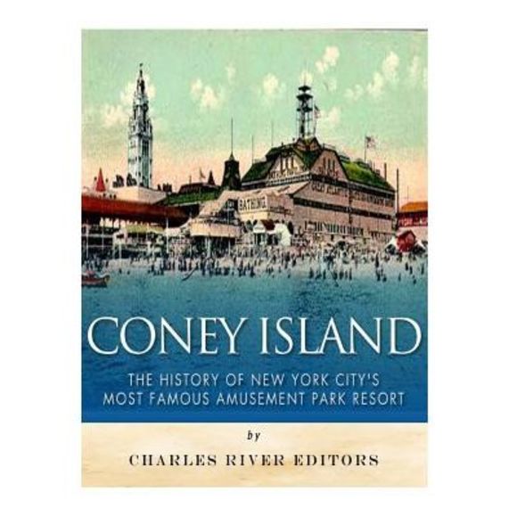 Charles River Editors | Other | Coney Island The History Of New York ...